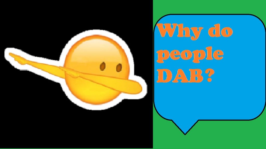 Why Do People Dab? – Why Do People